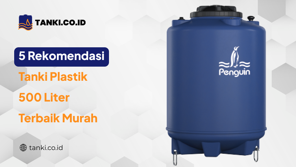 5 Rekomendasi Tanki Plastik 500 Liter Terbaik Murah - Tanki Air
