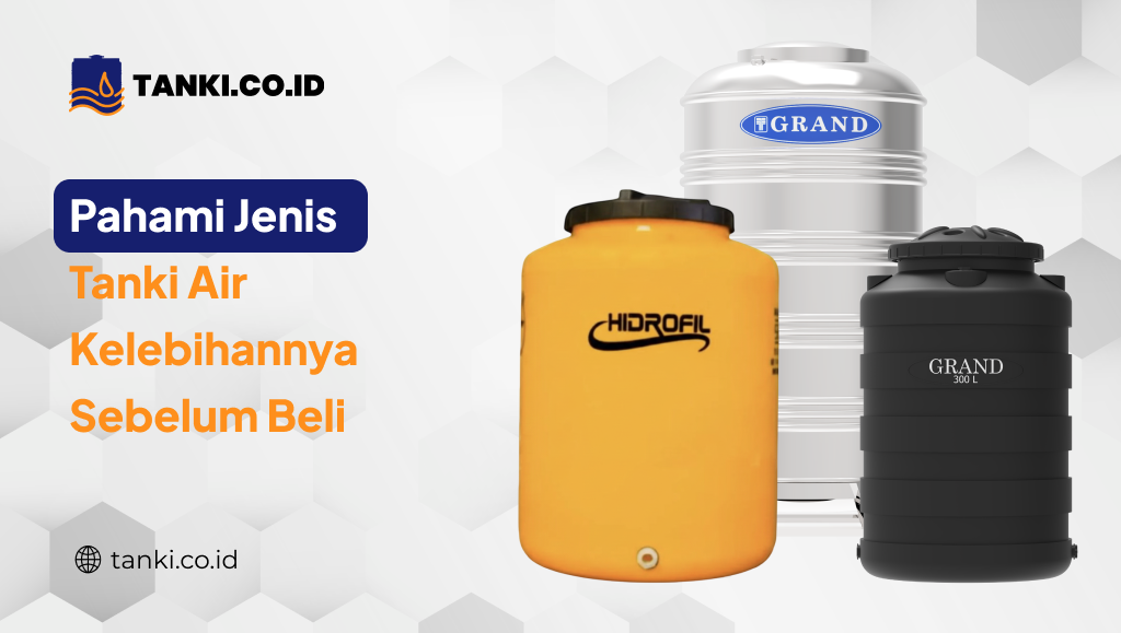 Pahami Jenis Tanki Air Kelebihannya Sebelum Beli - Tanki Air