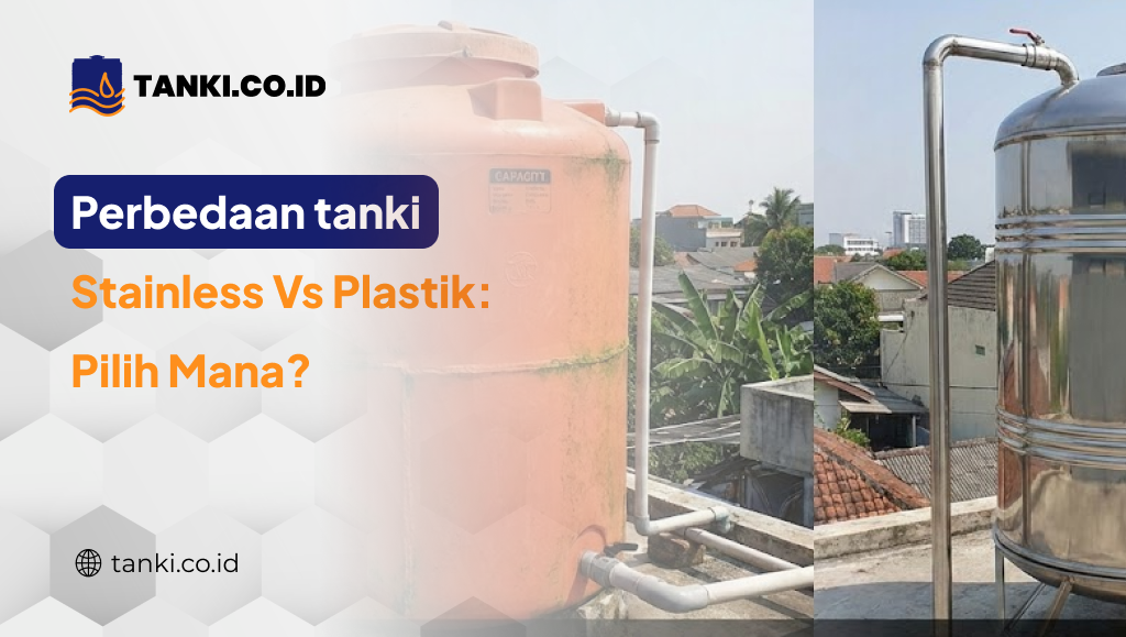 Perbedaan Tanki Stainless Vs Plastik: Pilih Mana? - Tanki Air