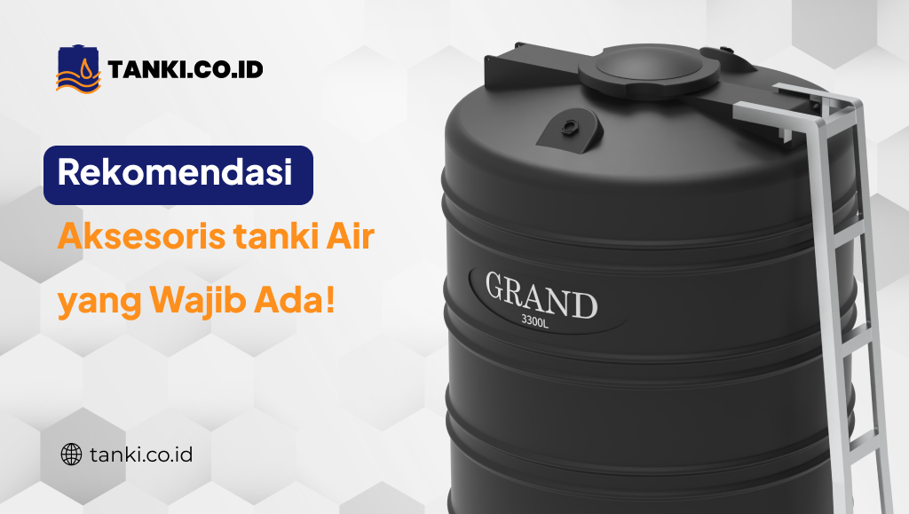 Rekomendasi Aksesoris tanki Air yang Wajib Ada! - Tanki Air