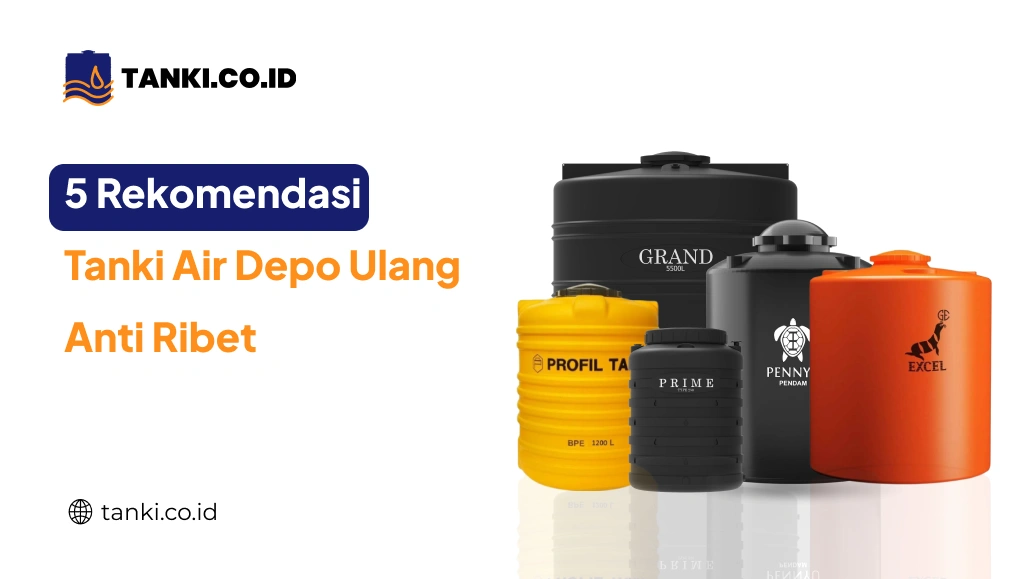 5 Rekomendasi Tanki Air Depo Ulang Anti Ribet - Tanki Air