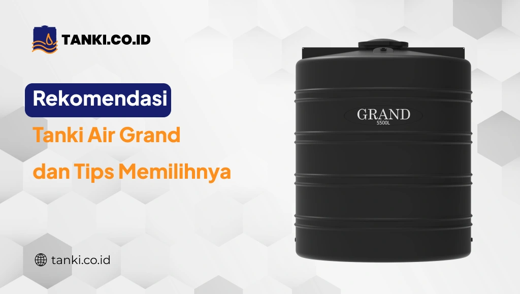 Rekomendasi Tanki Air Grand dan Tips Memilihnya - Tanki Air