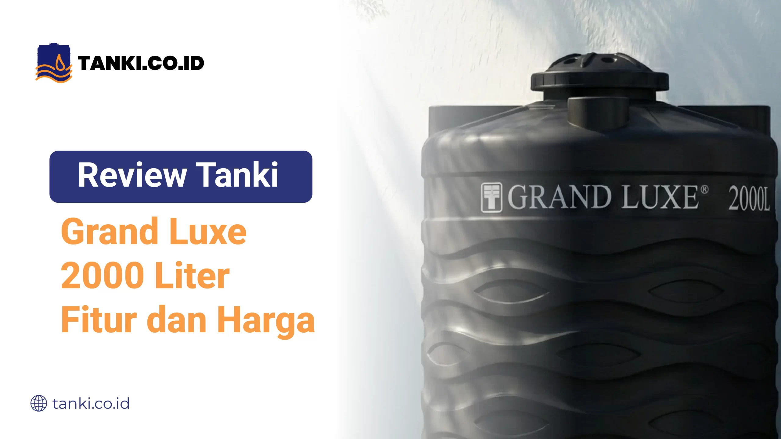 Review Tanki Grand Luxe 2000 Liter: Fitur dan Harga - Tanki Air